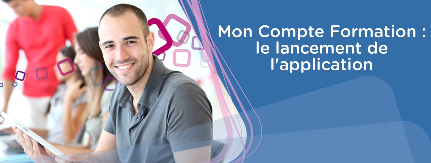 Mon compte formation : le lancement de l’application mobile